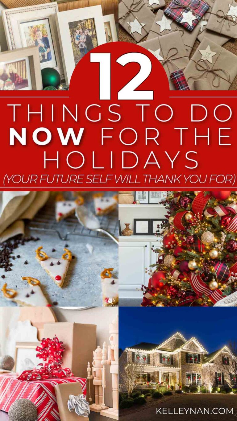 Early Holiday Planning: 12 Things to Do NOW - Kelley Nan